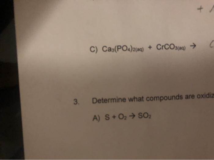 Solved C) Ca3(PO4)2(aq) + CrCO3(aq) → C 3. Determine what | Chegg.com