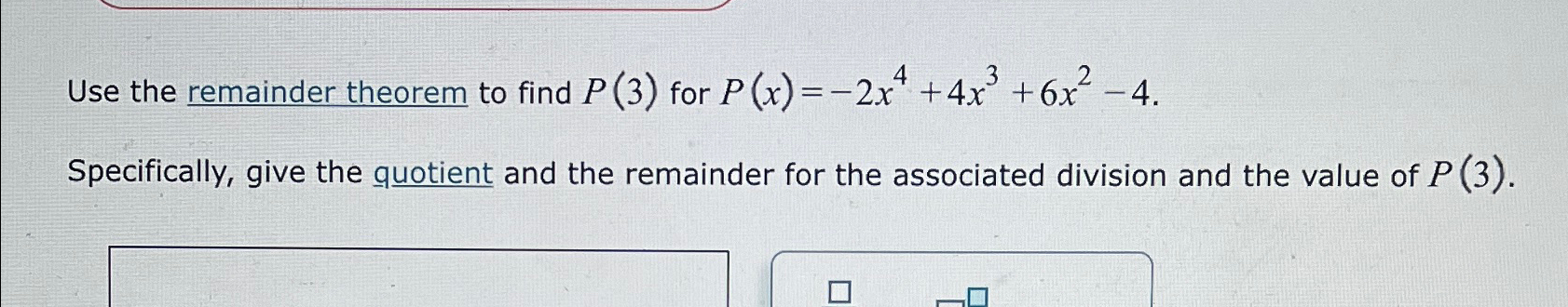 Solved Use the remainder theorem to find P(3) ﻿for | Chegg.com