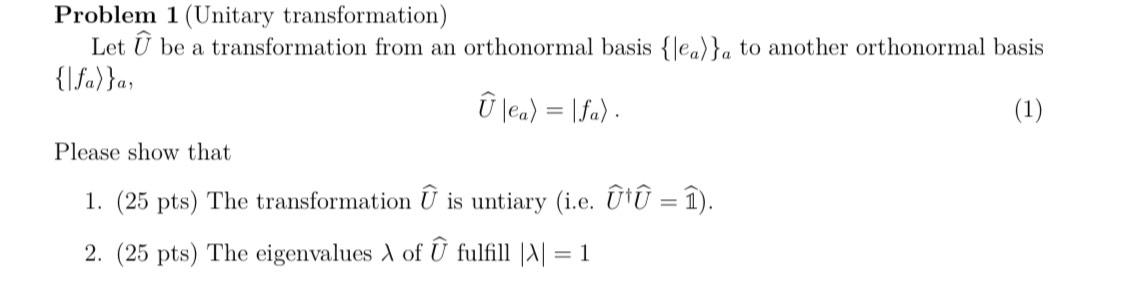 Solved Problem 1 (Unitary transformation)Let widehat(U) ﻿be | Chegg.com