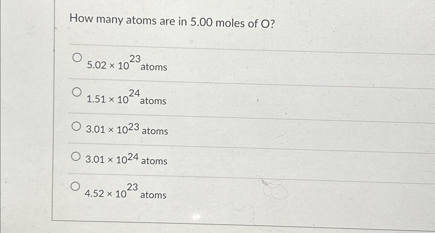 Solved How many atoms are in 5.00 ﻿moles of O ?5.02×1023 | Chegg.com