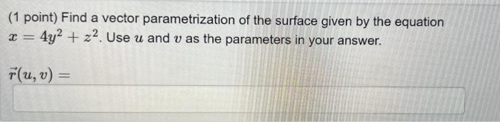 Solved (1 point) Find a vector parametrization of the | Chegg.com
