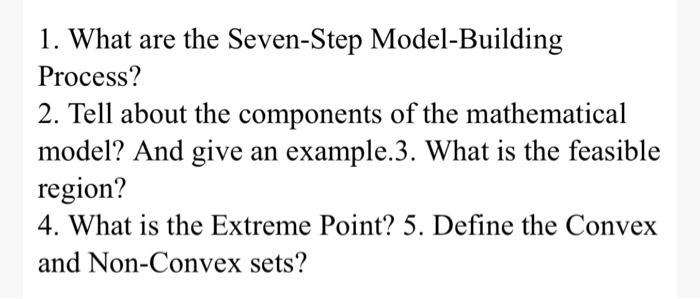 Solved 1. What are the Seven-Step Model-Building Process? 2. | Chegg.com