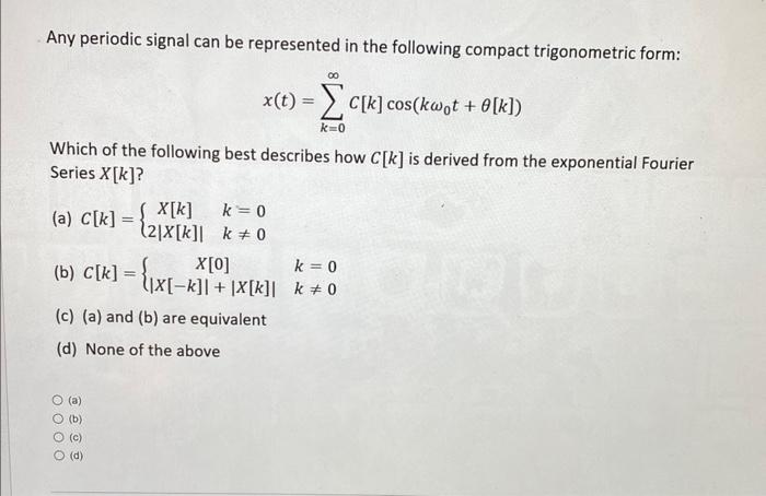Solved Any periodic signal can be represented in the | Chegg.com