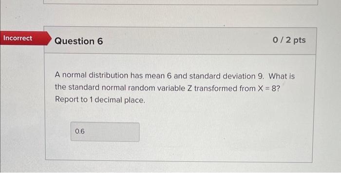 Solved A Normal Distribution Has Mean 6 And Standard