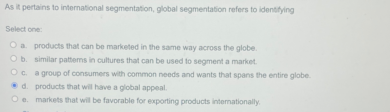 Solved As it pertains to international segmentation, global | Chegg.com