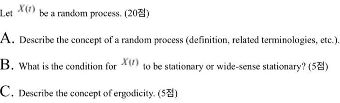 Solved Let X(t) be a random process. (20점) A. Describe the | Chegg.com