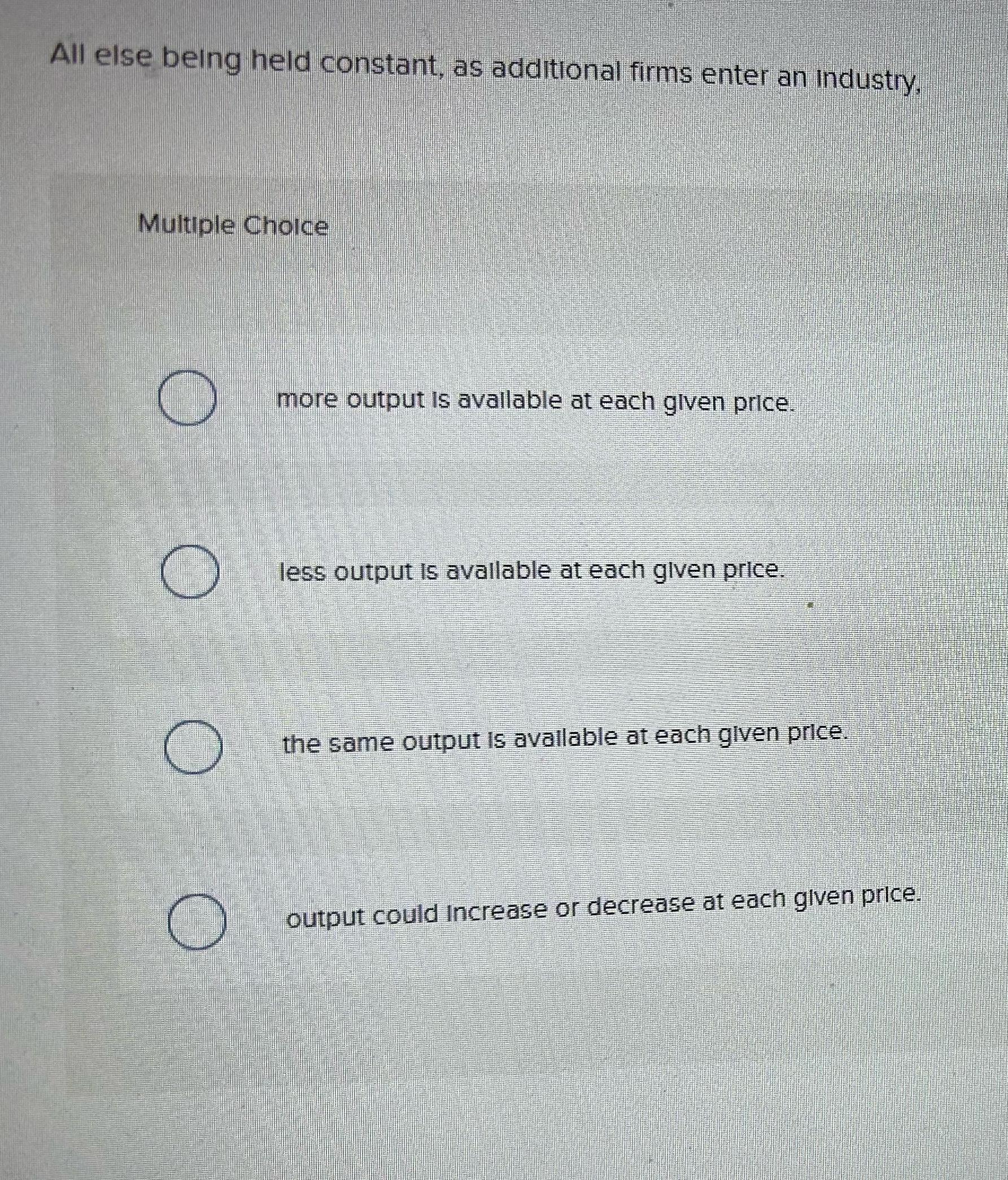 Solved All else being held constant, as additional firms | Chegg.com