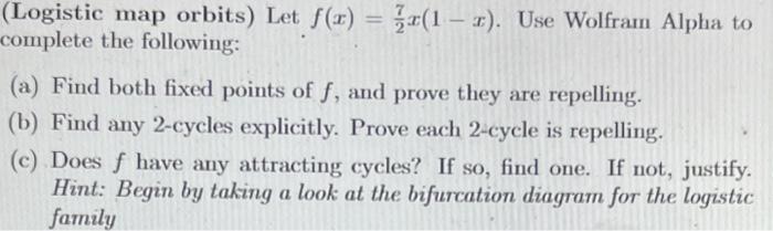 Solved (Logistic map orbits) Let f(x)=27x(1−x). Use Wolfram | Chegg.com
