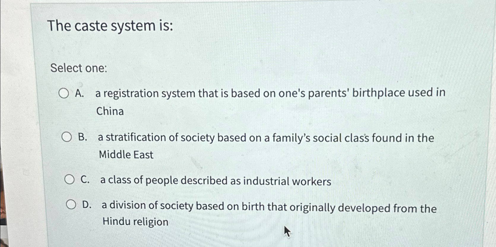 Solved The caste system is:Select one:A. ﻿a registration | Chegg.com