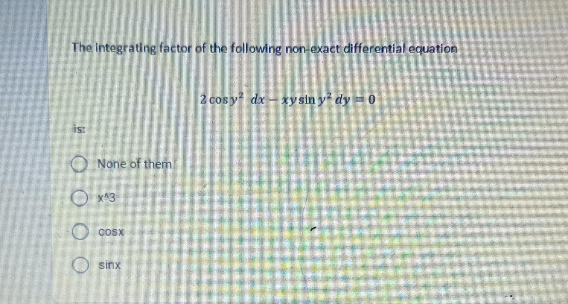 Solved The integrating factor of the following non-exact | Chegg.com