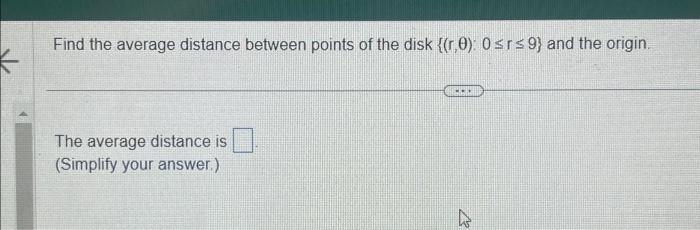 Solved Find the average distance between points of the disk | Chegg.com