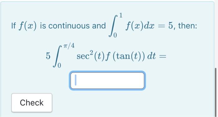 Solved is continuous and ∫01f(x)dx=5, | Chegg.com