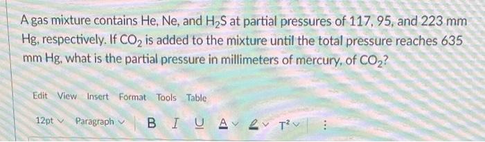 Solved A gas mixture contains He, Ne, and H2S at partial | Chegg.com