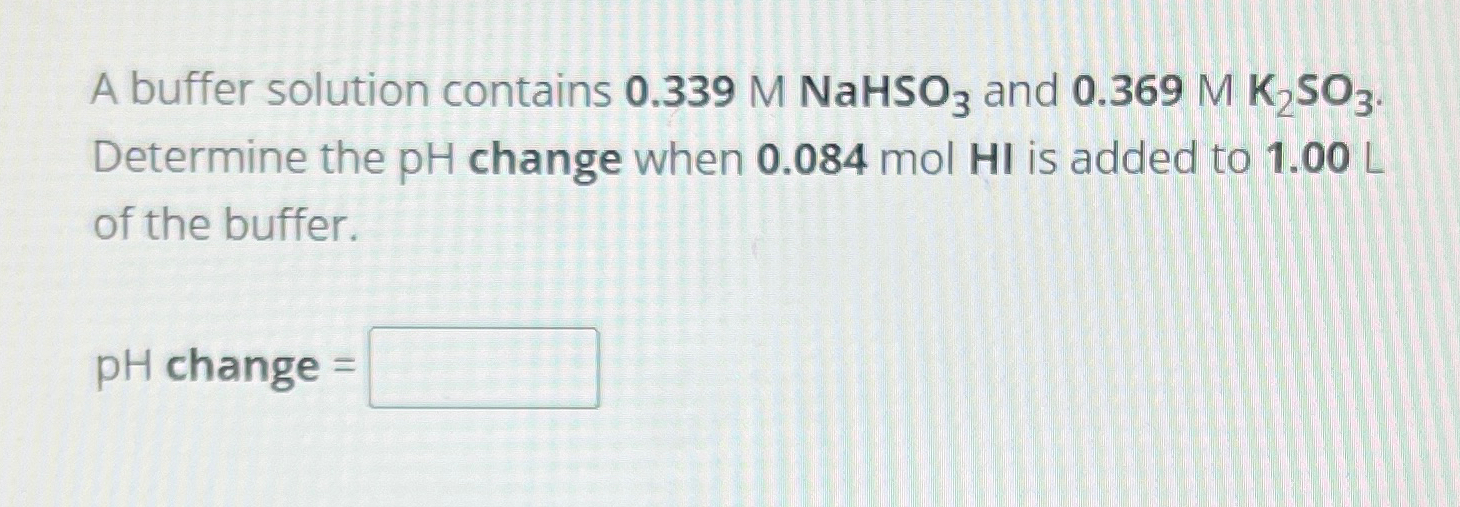 Solved A buffer solution contains 0.339MNaHSO3 ﻿and | Chegg.com