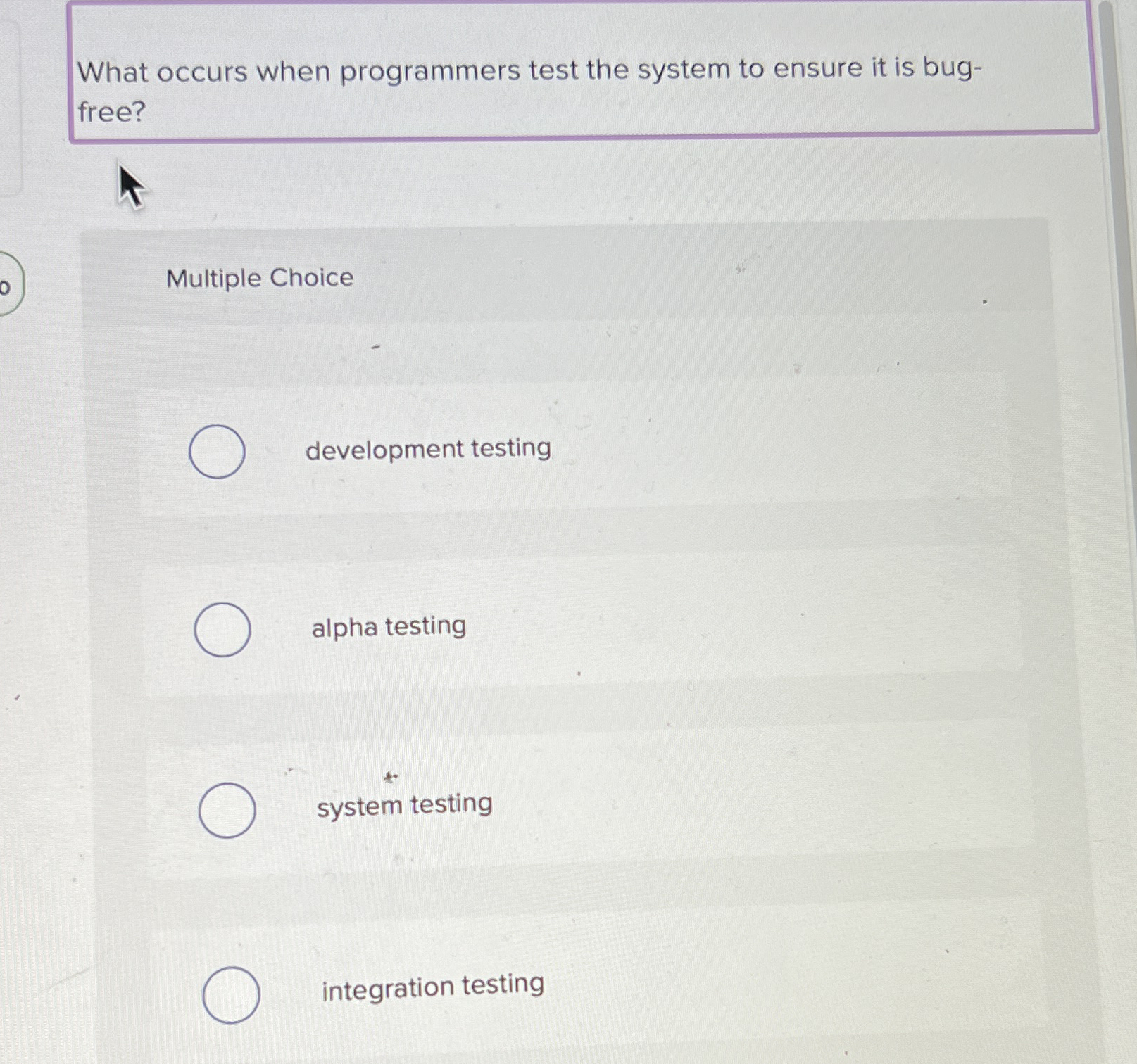 Solved What occurs when programmers test the system to | Chegg.com