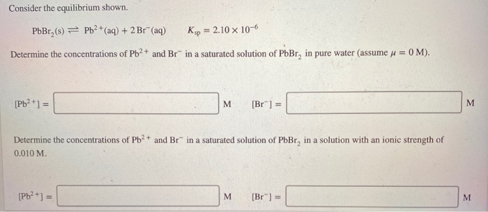 Solved Consider the equilibrium shown. PbBr2(8) = Pb2+ (aq) | Chegg.com
