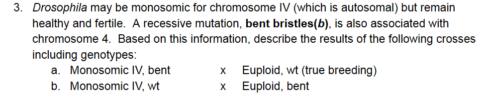 Solved Drosophila may be monosomic for chromosome IV (which | Chegg.com