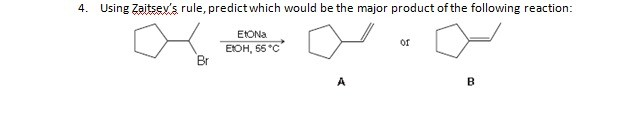 Solved 4. Using Zaitsev's rule, predict which would be the | Chegg.com