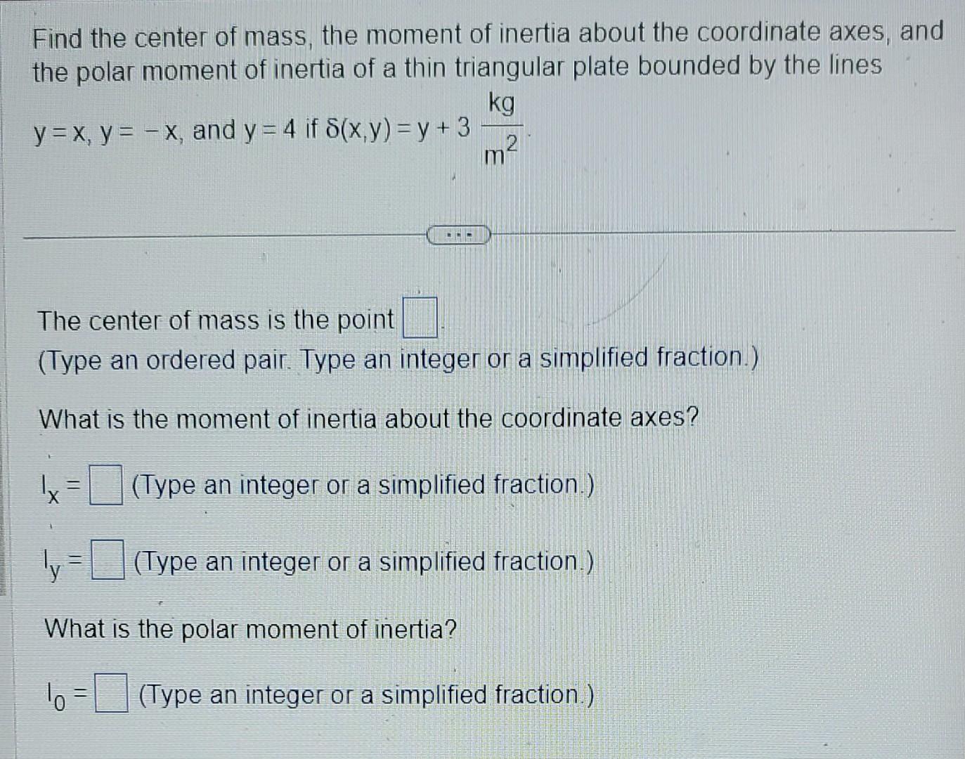 Solved Find the center of mass, the moment of inertia about | Chegg.com