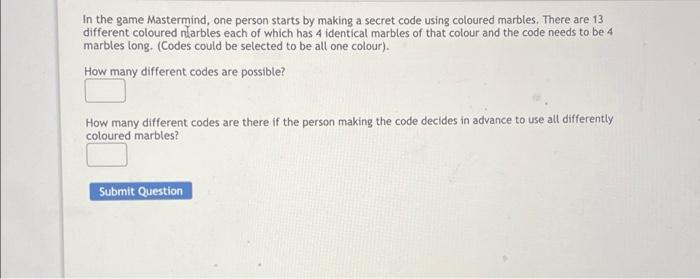 Solved In the game Mastermind, one person starts by making a | Chegg.com