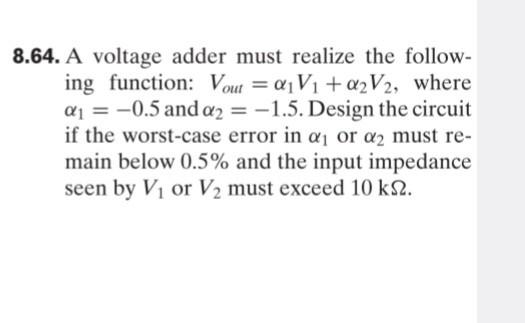 Solved 8.64. A voltage adder must realize the following | Chegg.com