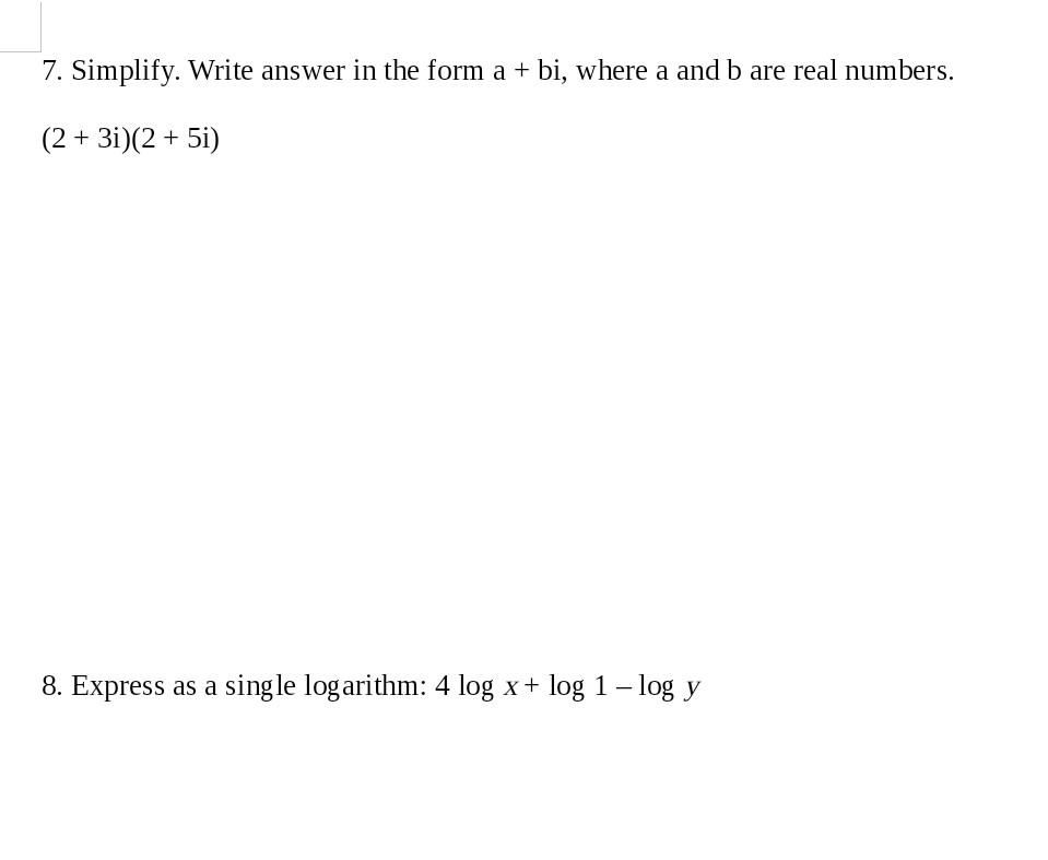 Solved 7. Simplify. Write answer in the form a + bi, where a | Chegg.com