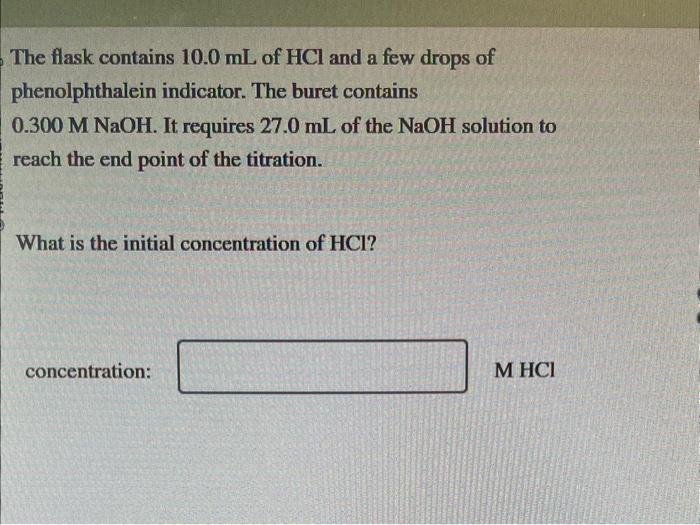 Solved The flask contains 10.0 mL of HCl and a few drops of | Chegg.com