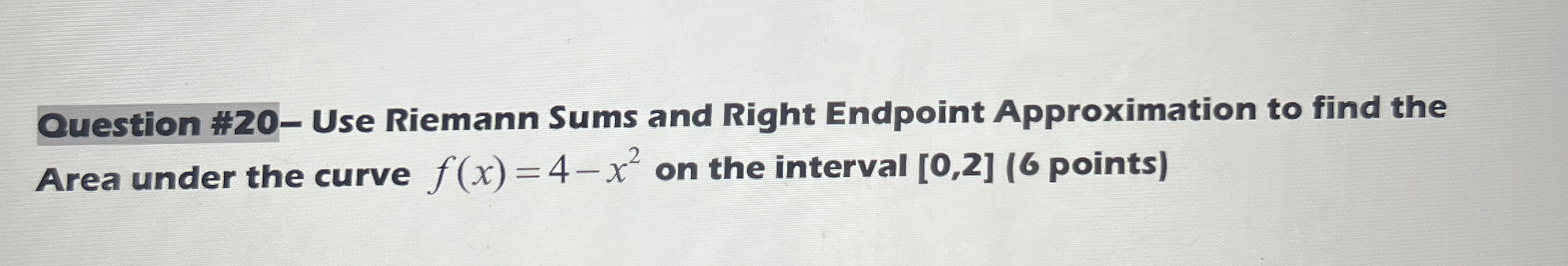 Solved Question #20- ﻿Use Riemann Sums and Right Endpoint | Chegg.com