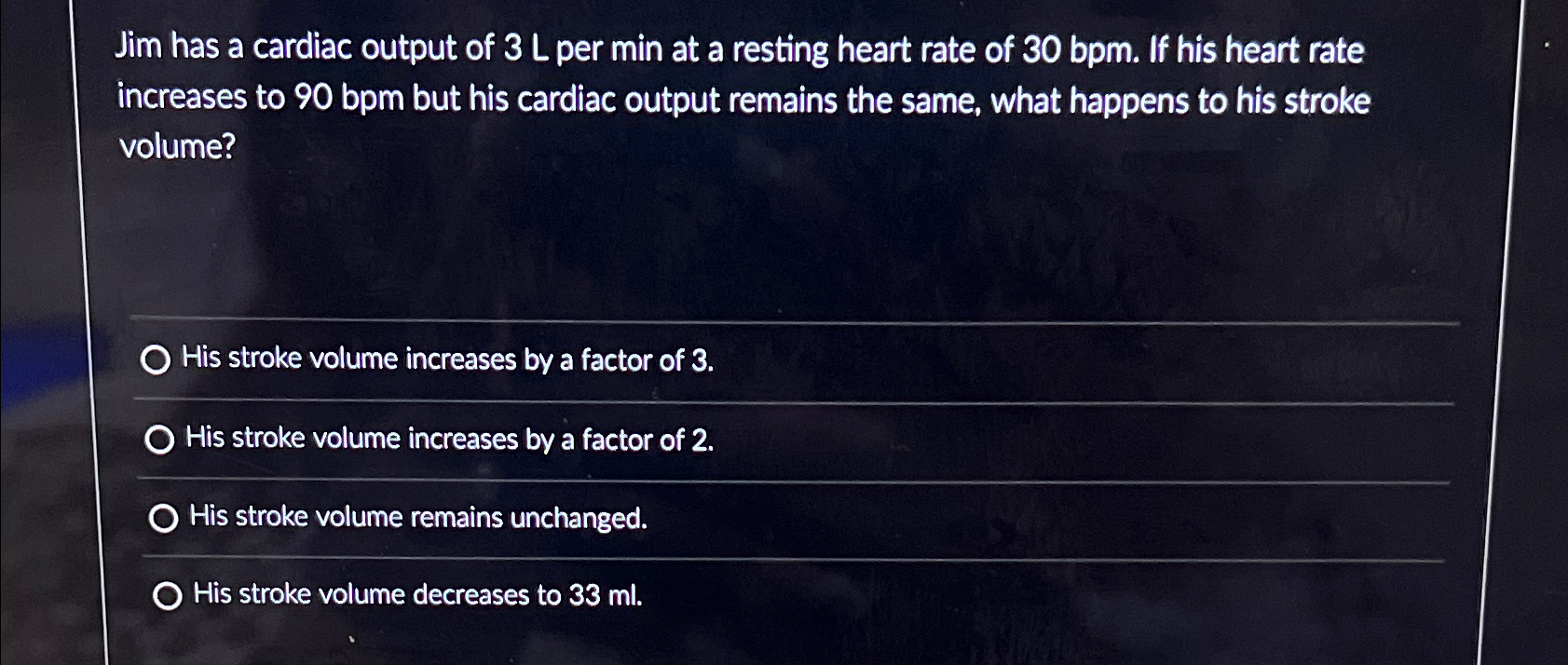 Solved Jim has a cardiac output of 3L ﻿per min at a resting | Chegg.com