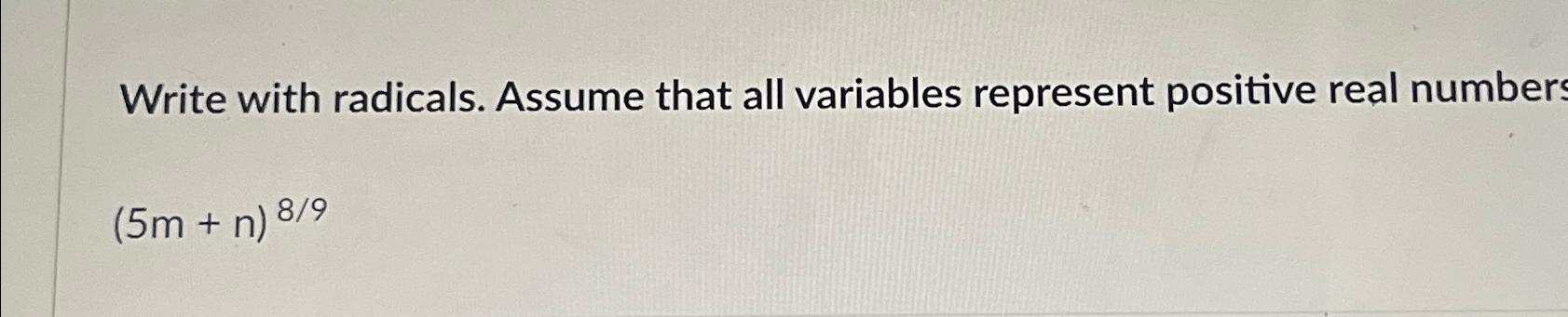Solved Write with radicals. Assume that all variables | Chegg.com
