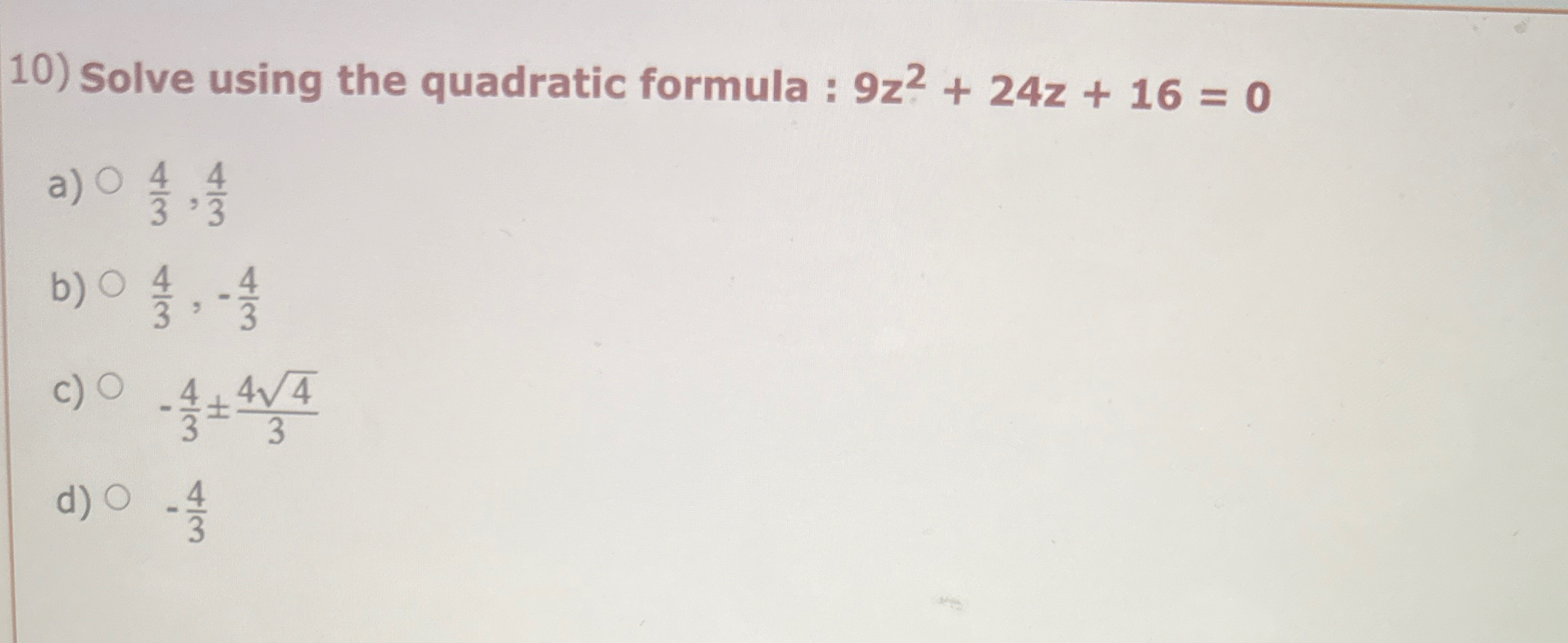 Solved Solve using the quadratic formula : | Chegg.com
