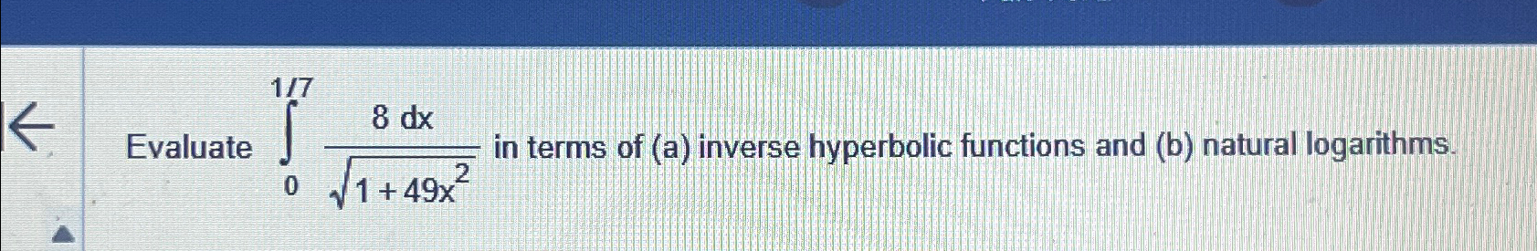 Solved Evaluate ∫0178dx1+49x22 ﻿in terms of (a) ﻿inverse | Chegg.com