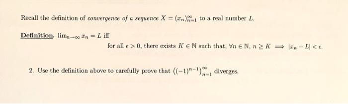 Solved Recall the definition of convergence of a sequence X | Chegg.com Solved Recall the definition of convergence of a sequence X | Chegg.com