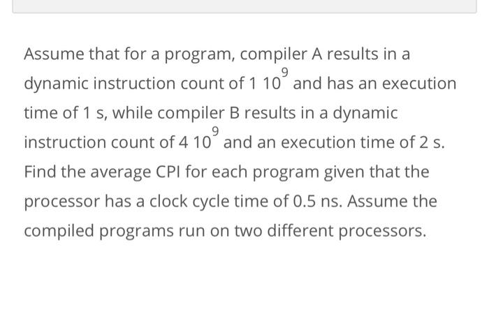 Solved Assume that for a program, compiler A results in a 9 | Chegg.com