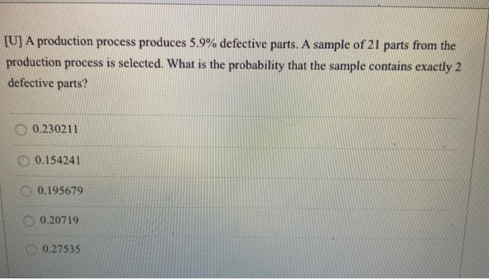 Solved [U] A production process produces 5.9% defective | Chegg.com