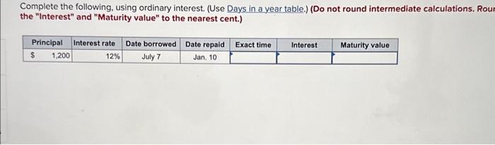 Complete the following, using ordinary interest. (Use | Chegg.com