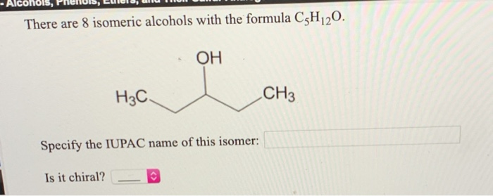 Solved cohols, There are 8 isomeric alcohols with the | Chegg.com