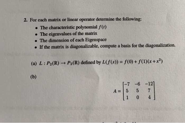 Solved 2. For each matrix or linear operator determine the | Chegg.com