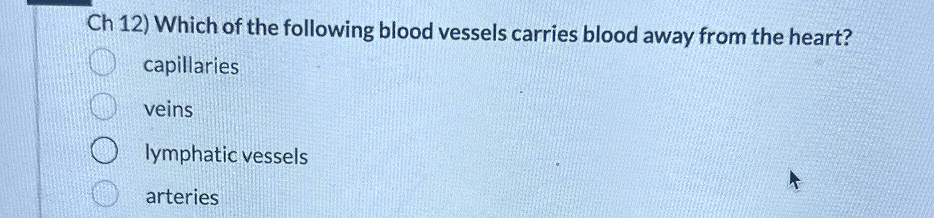 Solved Ch 12) ﻿Which of the following blood vessels carries | Chegg.com