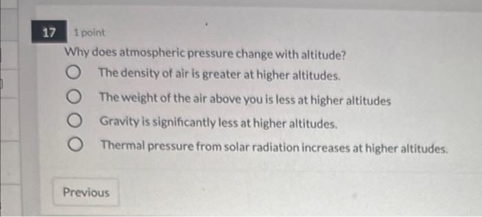 Solved Vhy does atmospheric pressure change with altitude? | Chegg.com