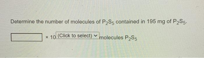 Solved Determine the number of molecules of P2S5 contained | Chegg.com