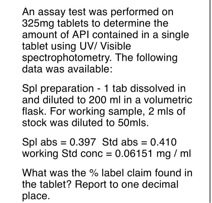 Solved An assay test was performed on 325mg tablets to | Chegg.com
