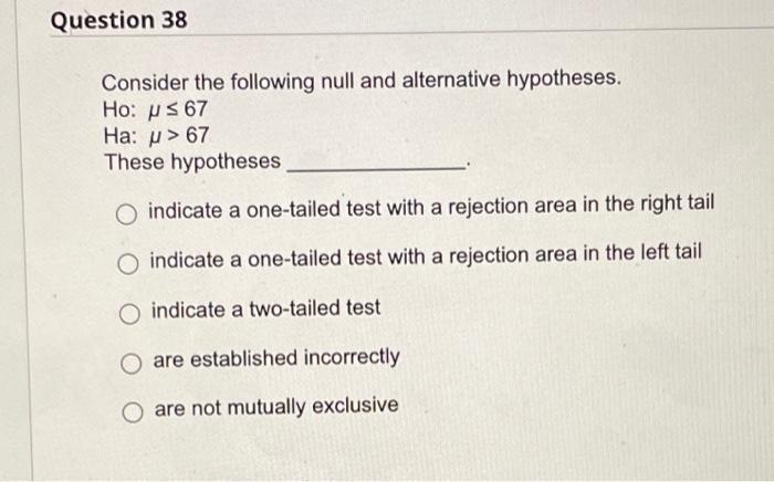 Solved Question 38 Consider the following null and | Chegg.com