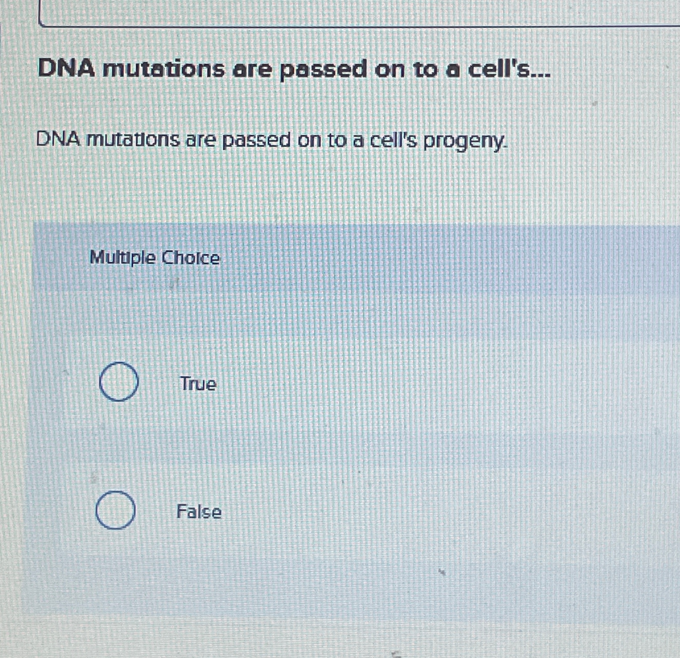 Solved DNA mutations are passed on to a cell's...DNA | Chegg.com
