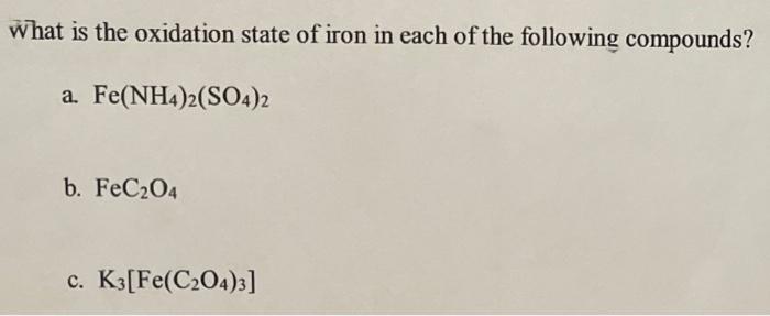 Solved What is the oxidation state of iron in each of the | Chegg.com