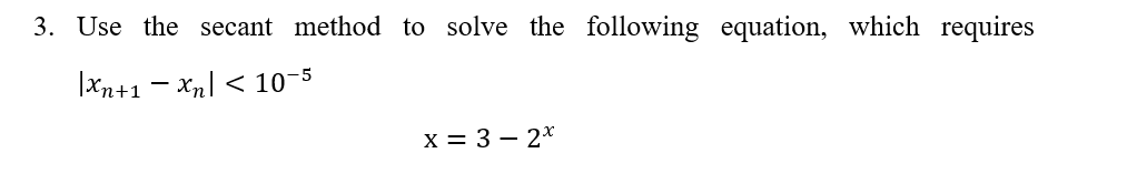 Solved Use the secant method to solve the following | Chegg.com