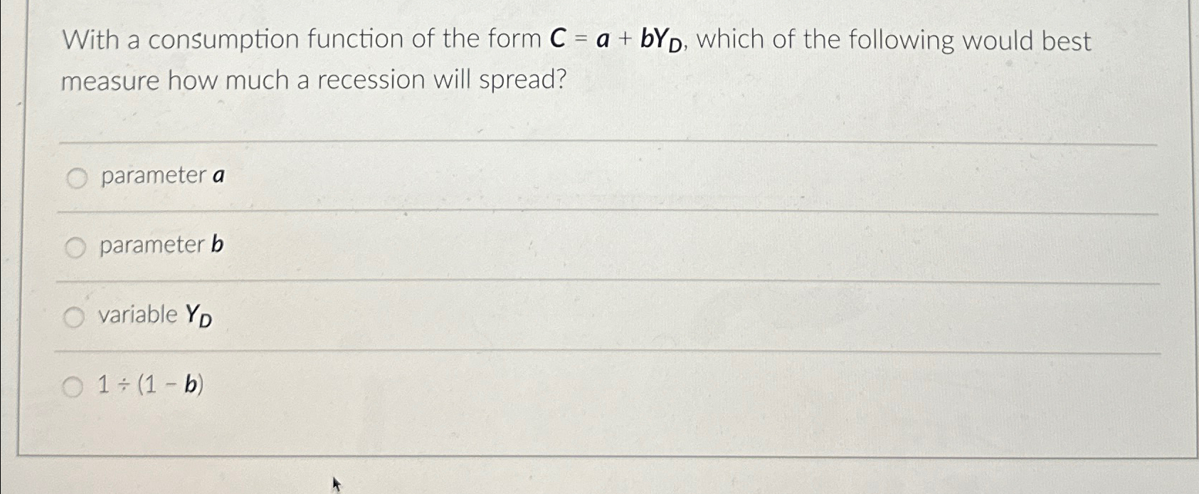 Solved With a consumption function of the form C=a+bYD, | Chegg.com