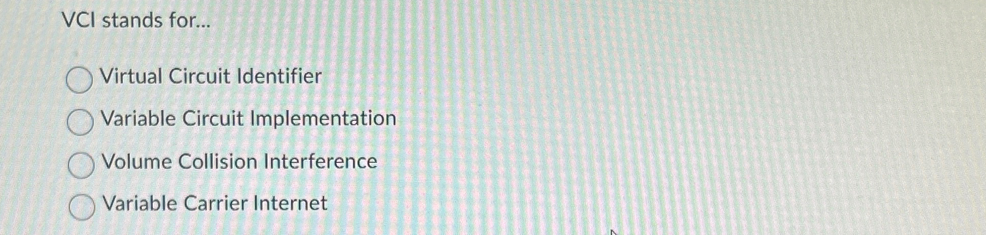 Solved VCI stands for...Virtual Circuit IdentifierVariable | Chegg.com