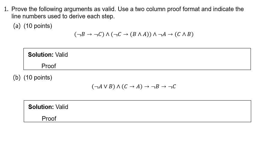 Solved Prove the following arguments as valid. Use a two | Chegg.com