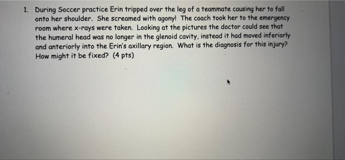Solved 1. During Soccer practice Erin tripped over the leg | Chegg.com
